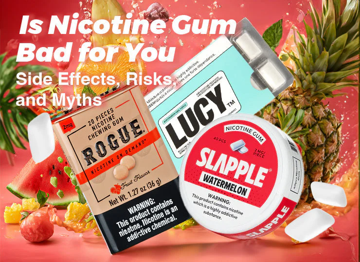 Is Nicotine Gum Bad for You: Side Effects, Risks, and Myths | Morevaping